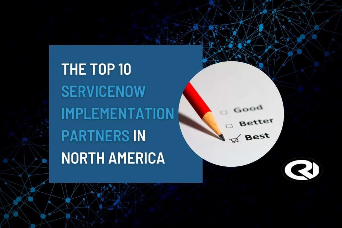 The Top 10 ServiceNow Implementation Partners in North America - CRI ...